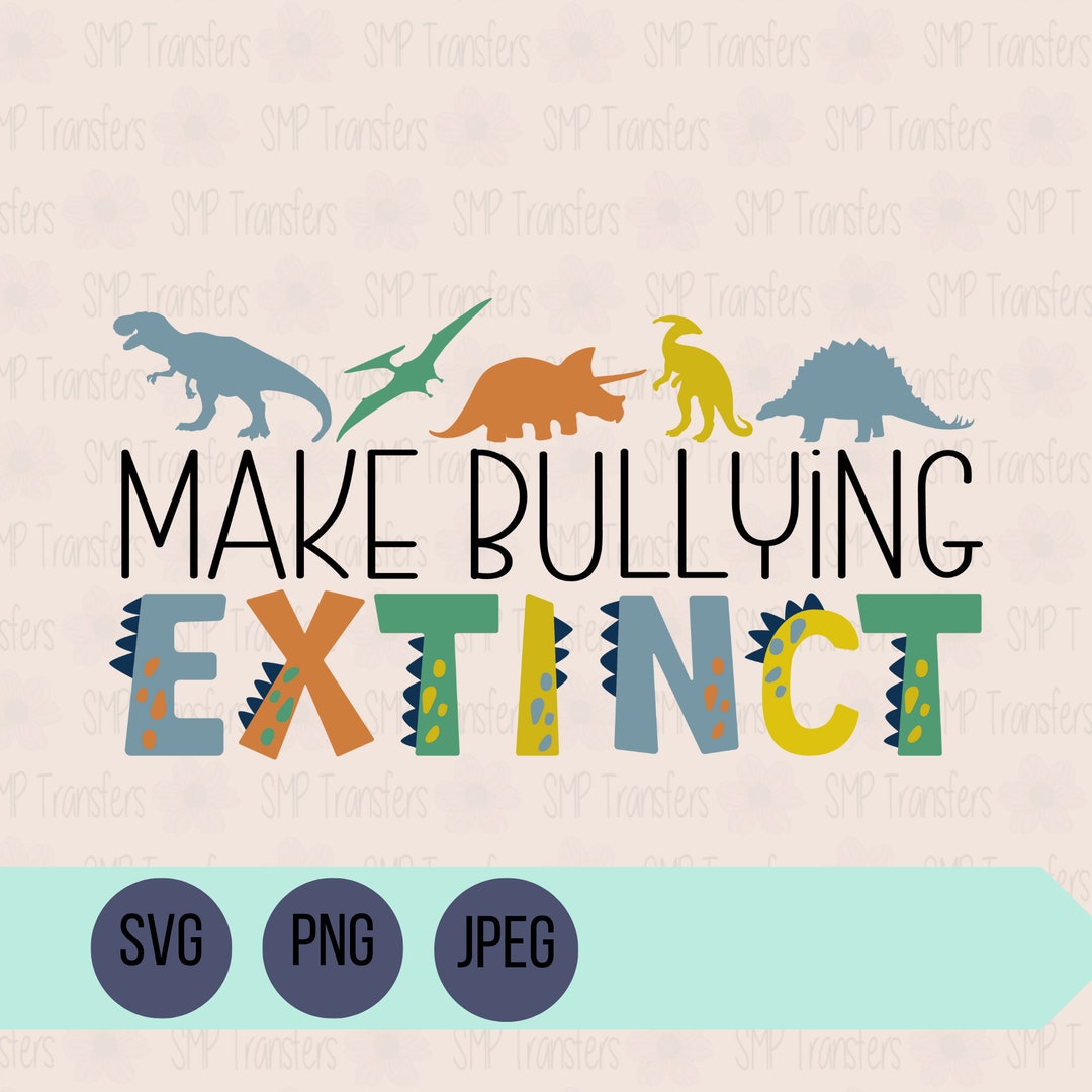 Make Bullying Extinct Svg Pink Shirt Svg Anti Bullying Png Pink Shirt ...