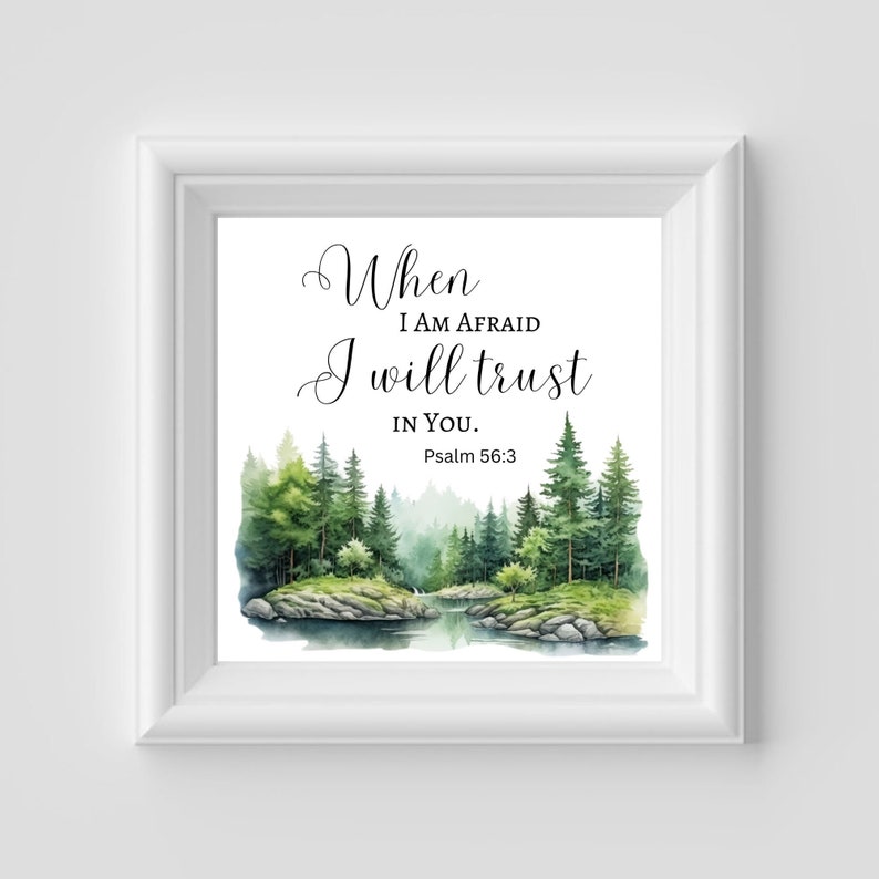 Psalm 56:3 When I Am Afraid, I Will Trust in You Printable Wall Art ...