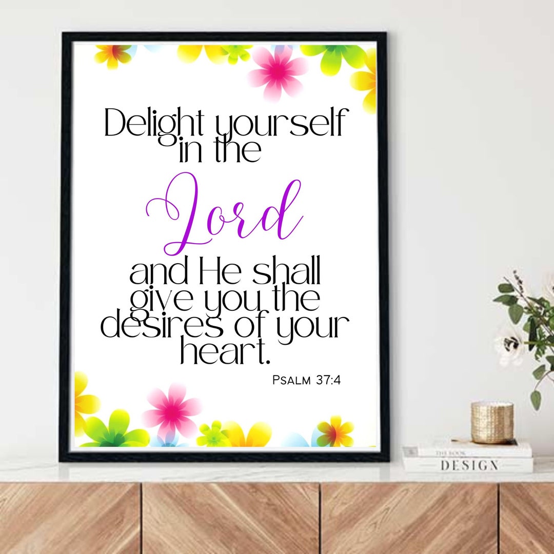Psalm 37:4 Delight Yourself in the Lord Bible Verse Printable Wall Art ...