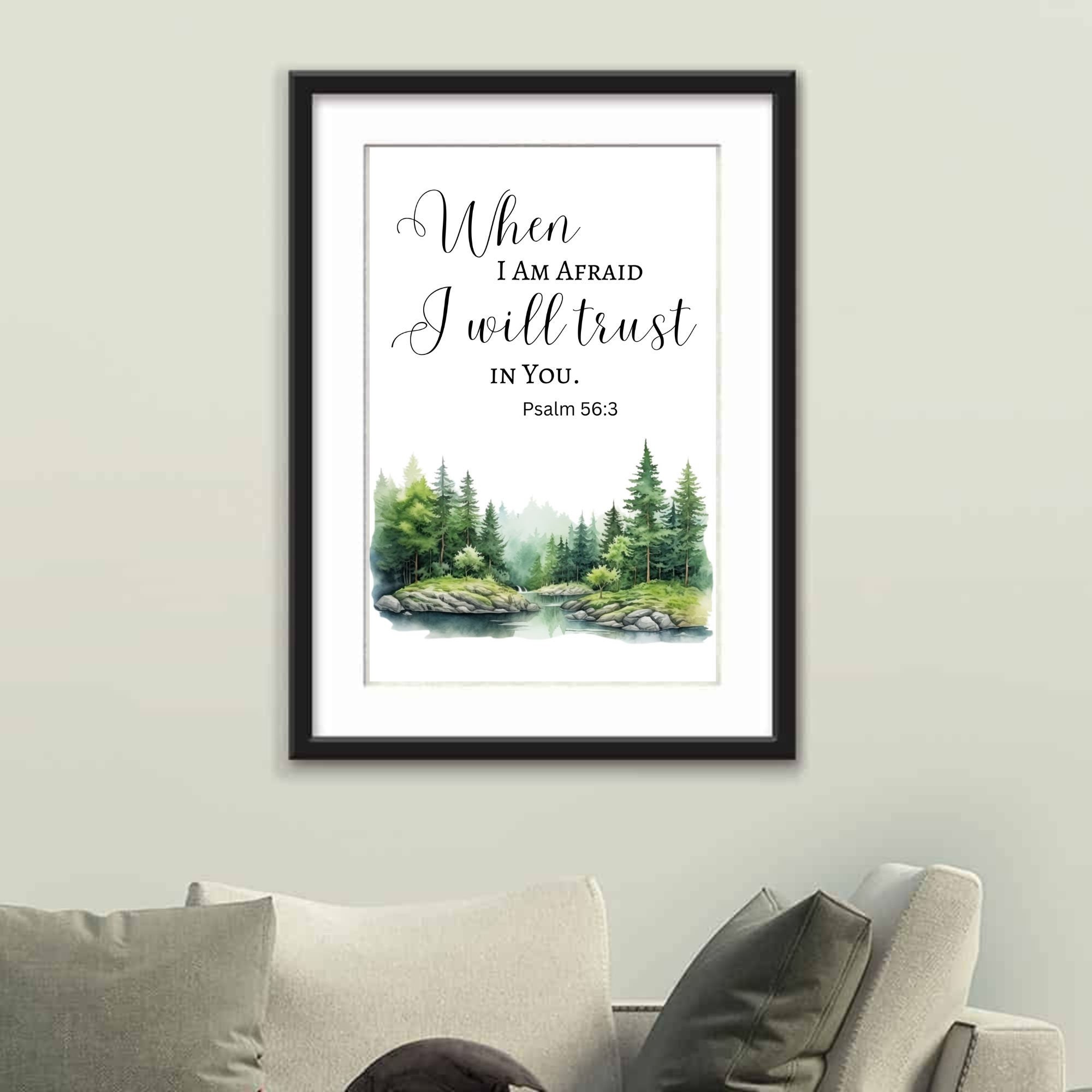 Psalm 56:3 When I Am Afraid, I Will Trust in You Printable Wall Art ...