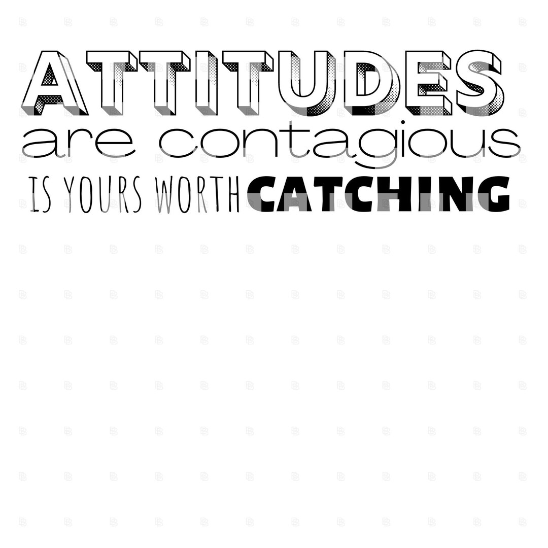 Attitudes Are Contagious for Sublimation, DTF, Clipart and More - Etsy