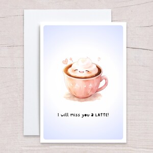 I Will Miss You A Latte Card Going Away Gift Coworker Friend Military ...