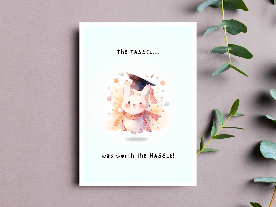 Graduation Card the Tassel Was Worth the Hassle Funny Congratulations ...