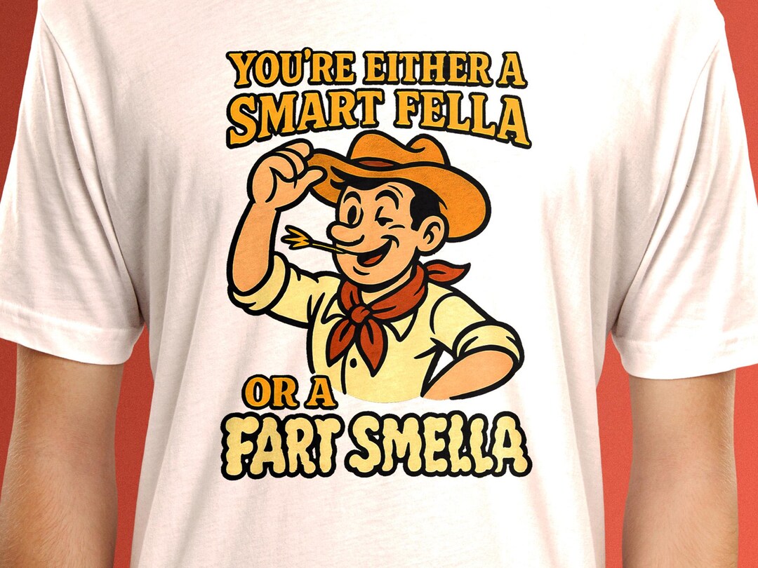 Smart Fella or Fart Smella Funny Cowboy Shirt – Retro Western Humor Tee ...