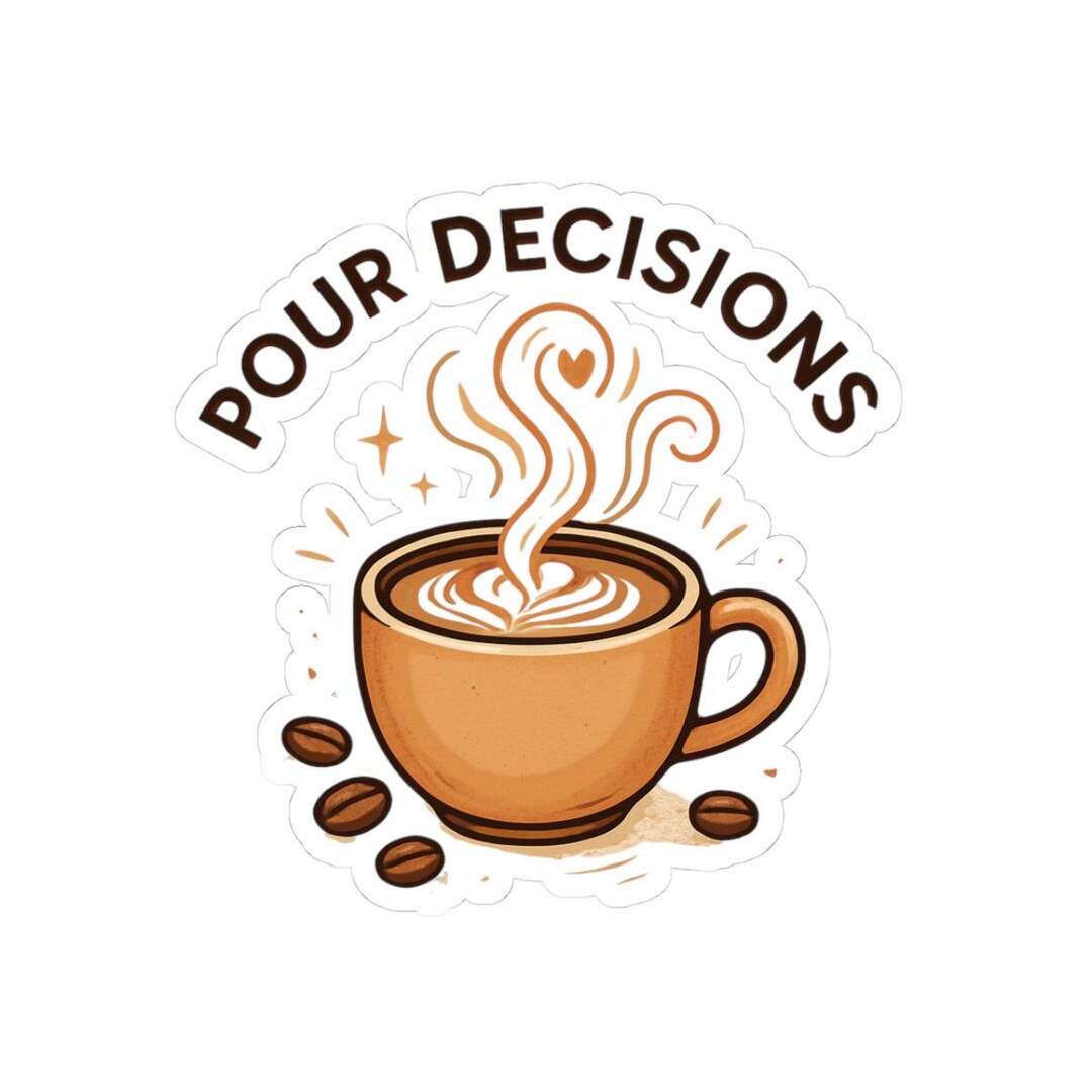Coffee Lover Kiss-cut Stickers | Pour Decisions | Cute Laptop, Water ...
