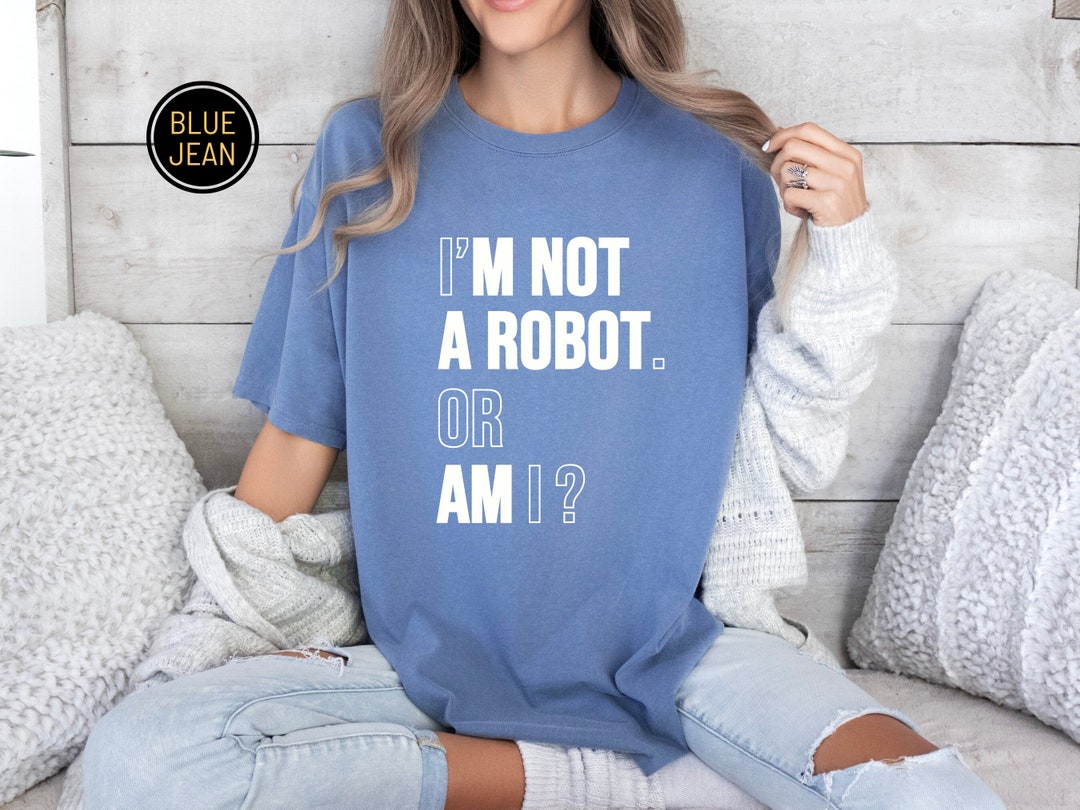 Not a Bot Funny Artificial Intelligence Comfort Colors® Tshirt - Etsy