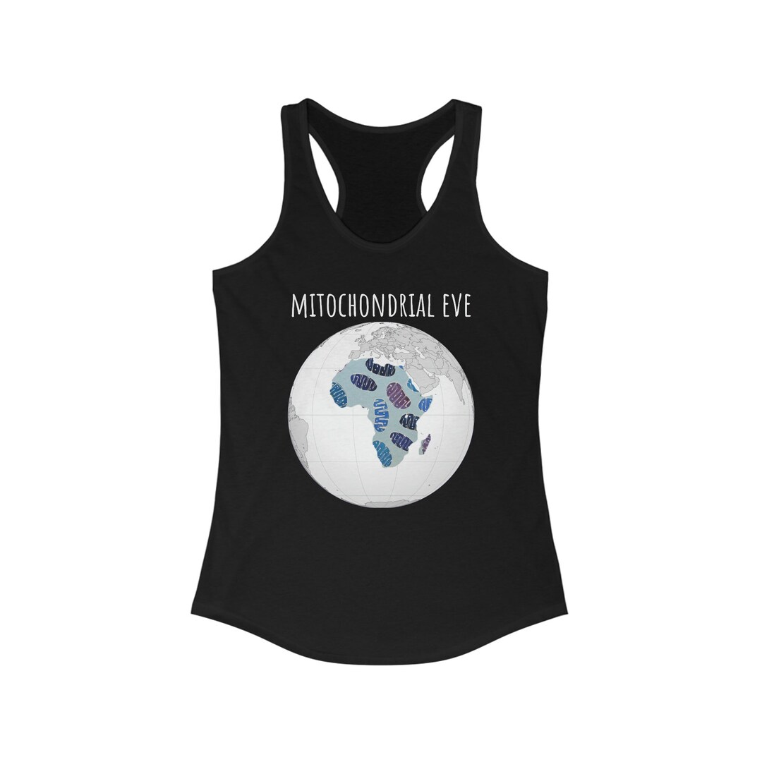Mitochondrial Eve Racerback Tank, Mother Africa Human Evolution Shirt ...
