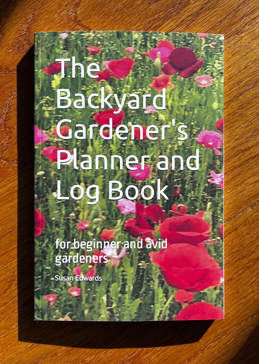 Gardener's Log Book: A Garden Journal for the Beginner or Avid Gardener ...
