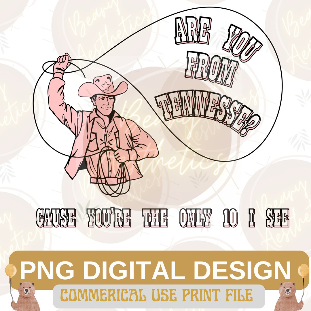 Are You From Tennessee? Cause You're the Only 10 I See Png, Valentines ...