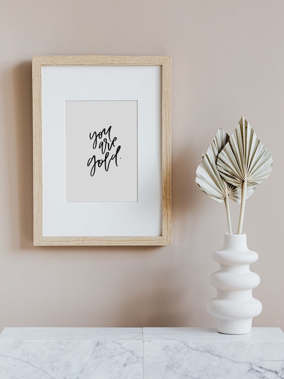 You Are Gold. Digital Download Print Art Quote Wall - Etsy