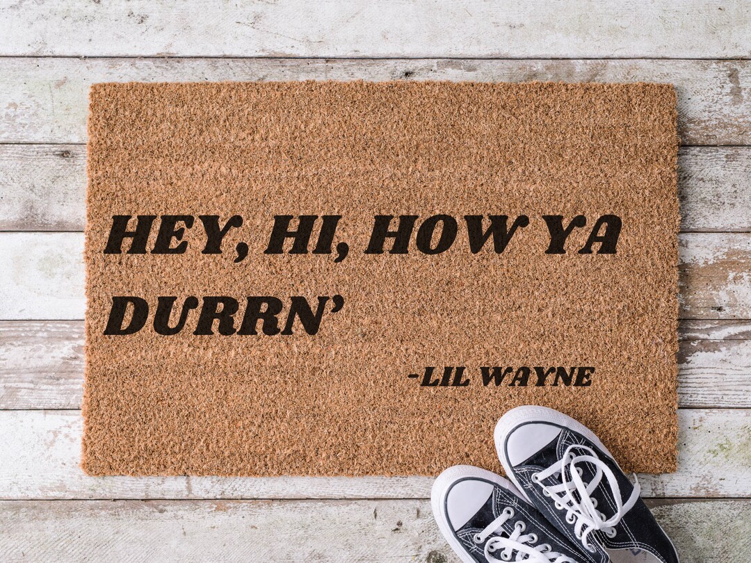 Hey, Hi How You Doing Doormat, Funny Welcome Mat, Funny Doormat, Lil ...