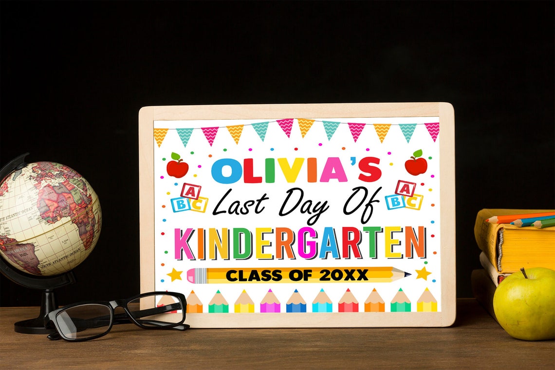 Editable Last Day of Kindergarten Sign With Name, Printable Sign ...