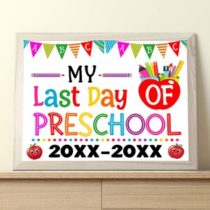 Editable End of School Year Sign, My Last Day of Preschool Sign, School ...