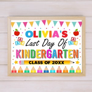 Editable Last Day of Kindergarten Sign With Name, Printable Sign ...