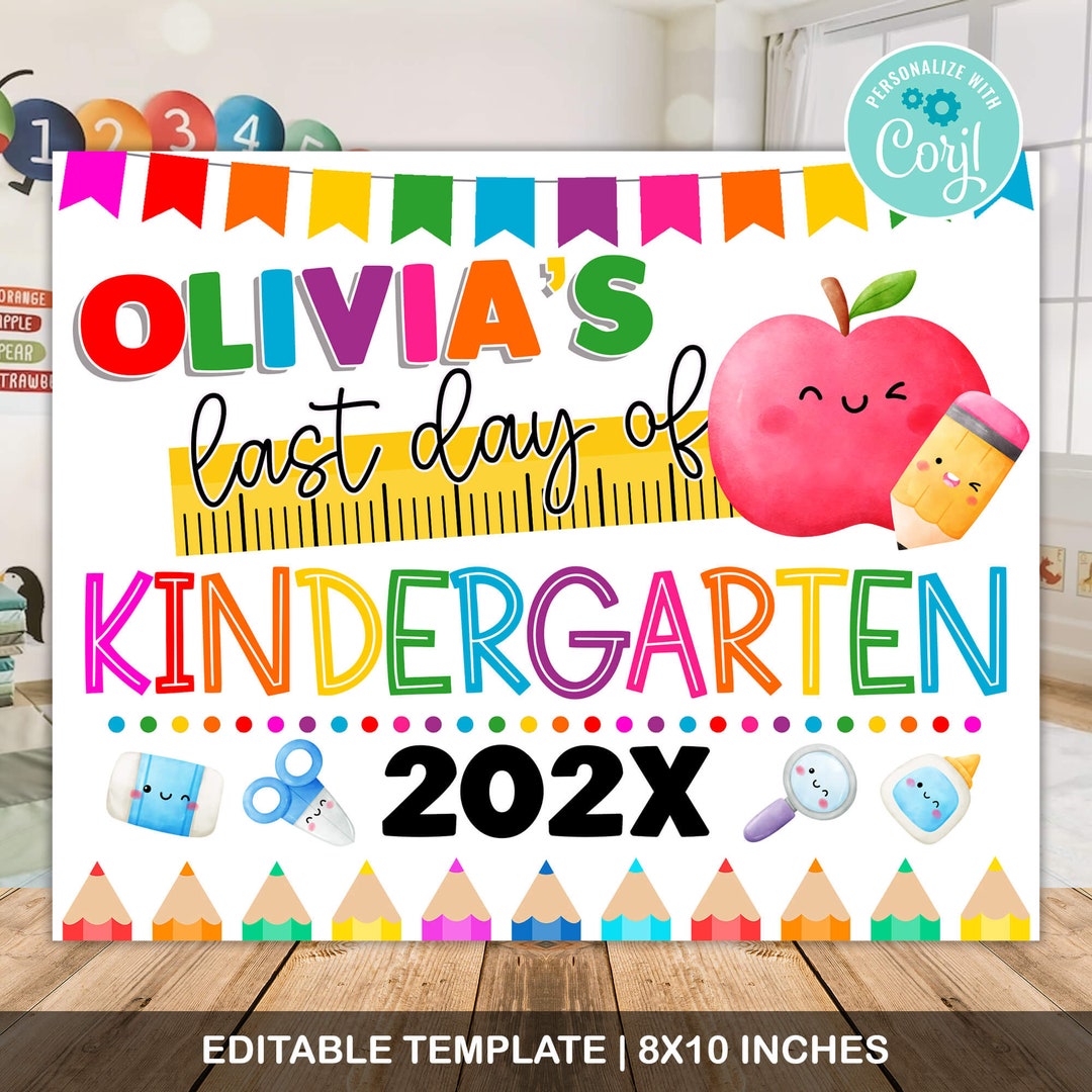 Last Day of Kindergarten With Name Sign Template Editable, Printable ...