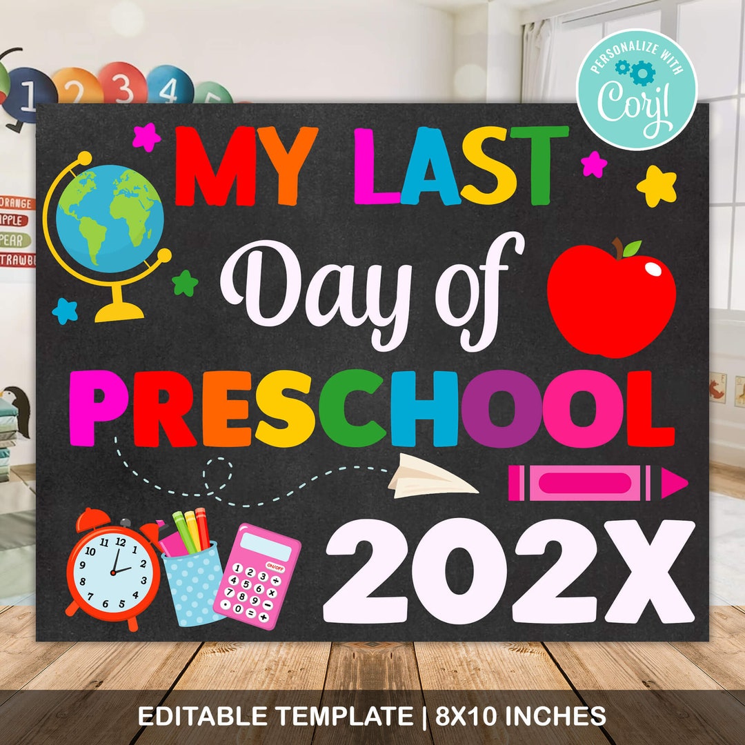 Editable My Last Day of Preschool Sign, School Print, End of School ...