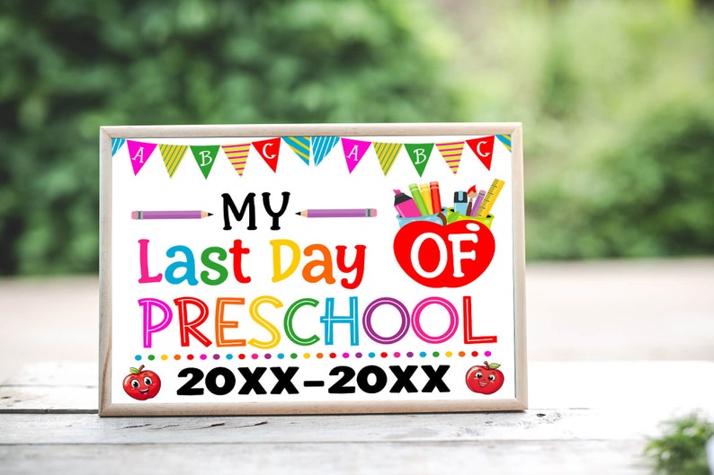 Editable End of School Year Sign, My Last Day of Preschool Sign, School ...