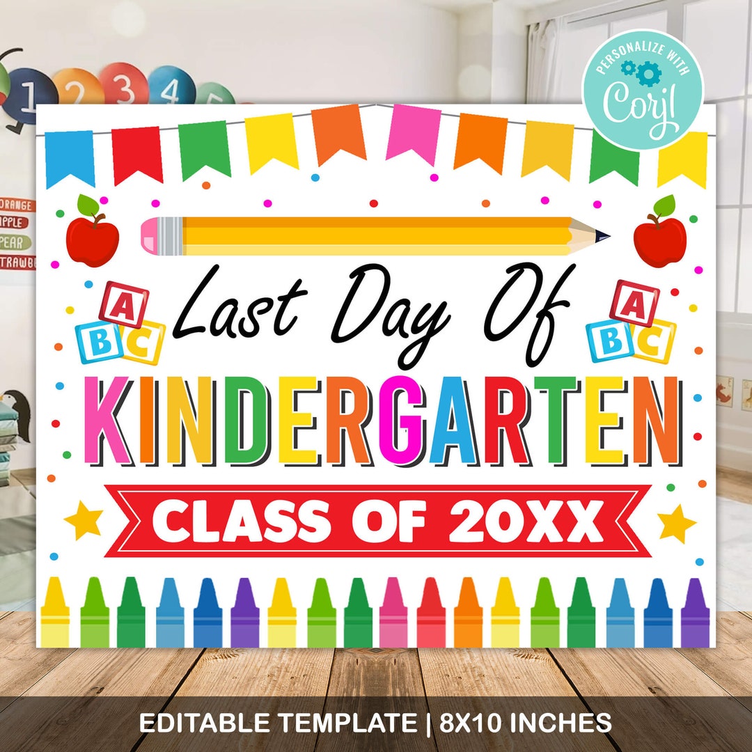 Editable Last Day of Kindergarten Sign, Printable Sign, Personalized ...