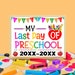 Editable End of School Year Sign, My Last Day of Preschool Sign, School ...