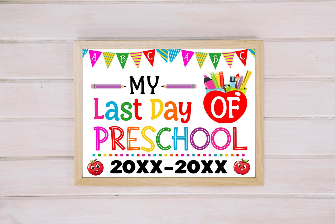 Editable End of School Year Sign, My Last Day of Preschool Sign, School ...