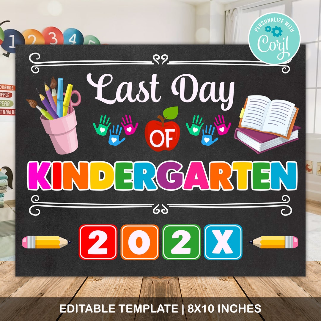 Editable Last Day of Kindergarten Sign Template, Kinder End of School ...