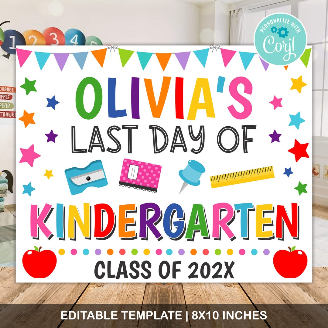 Last Day of Kindergarten Sign With Name Template Editable, School Print ...