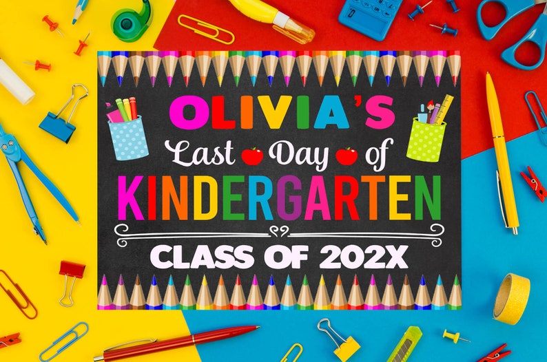 Last Day of Kindergarten Sign With Name Editable, End of School Year ...
