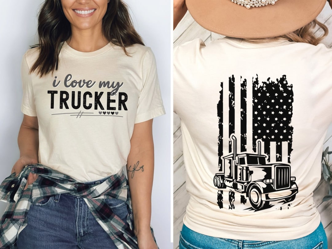 I Love My Trucker Shirt, Truck Drivers Wife, Mom Shirt, Girlfriend Gift ...