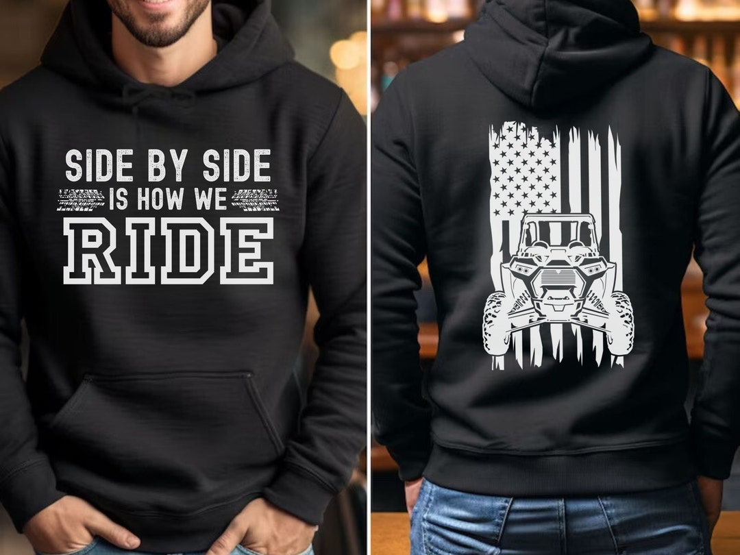 Sxs Side by Side Sweatshirt, UTV Shirt, Side by Side is How We Ride ...