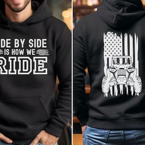 Sxs Side by Side Sweatshirt, UTV Shirt, Side by Side is How We Ride ...