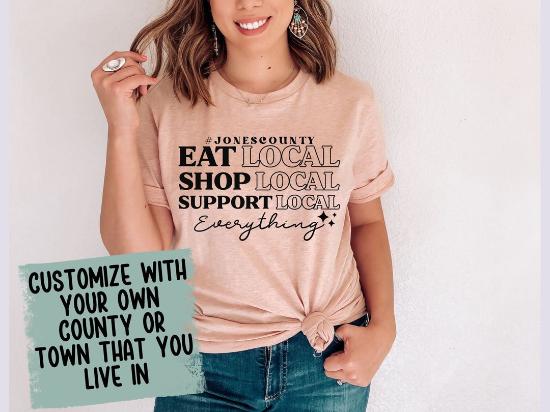 Custom Shop Local Shirt, Support Local Businesses Tshirt, Shop Small ...