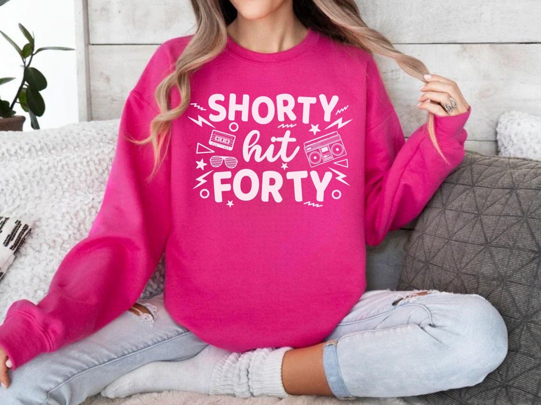 40th Birthday Shorty Hit Forty 80s Theme Unisex Sweatshirt, Party ...