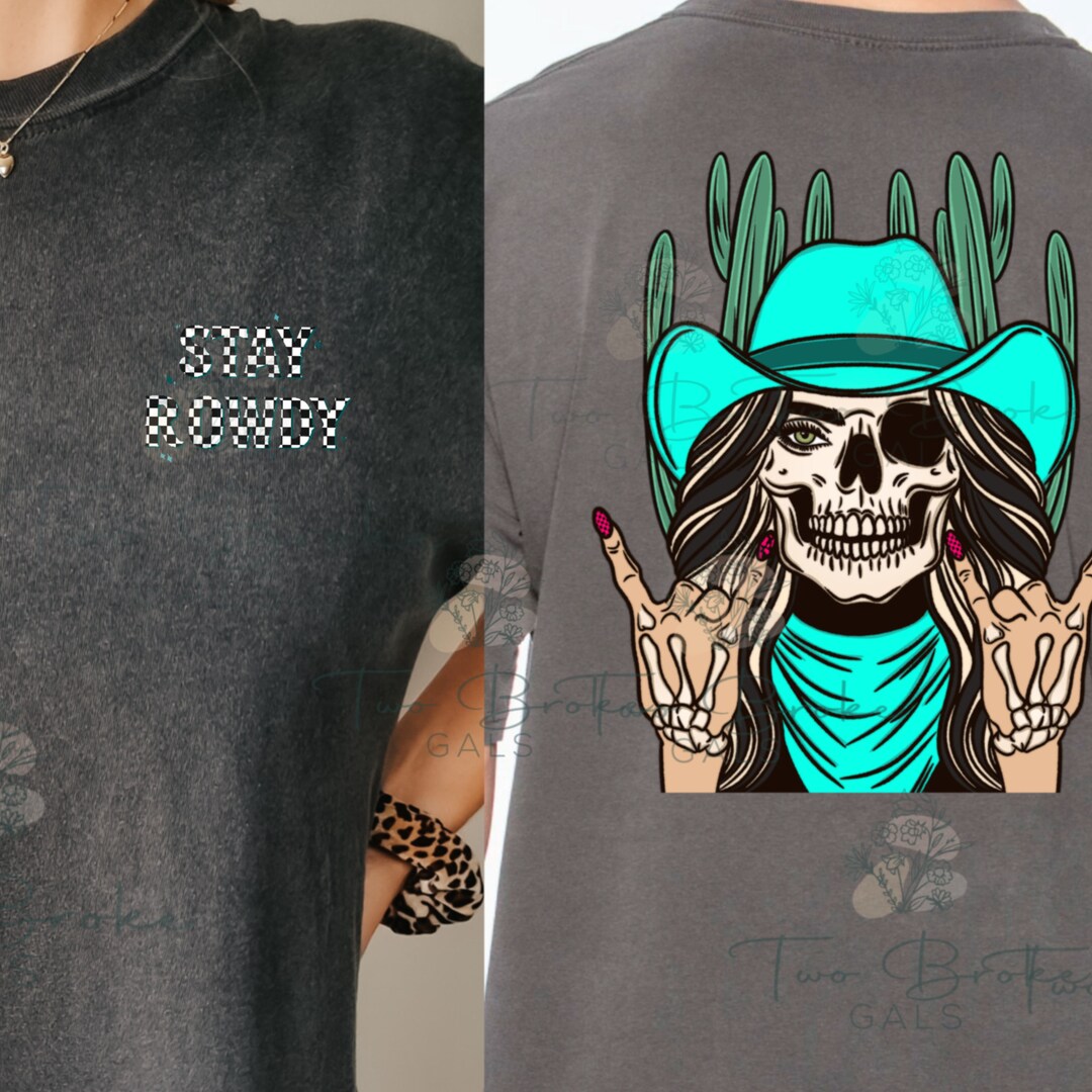 Stay Rowdy Western Skeleton Cowgirl Comfort Colors Tee Western Style ...