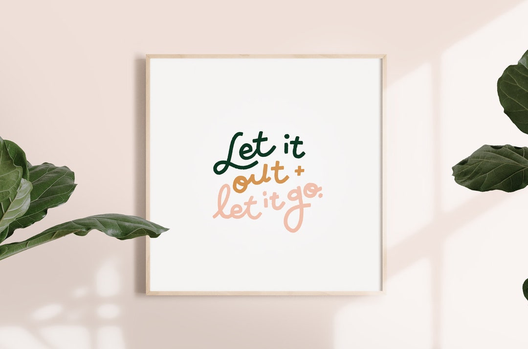 Digital Art Saying "let It Out + Let It Go" || DIGITAL DOWNLOAD - Etsy