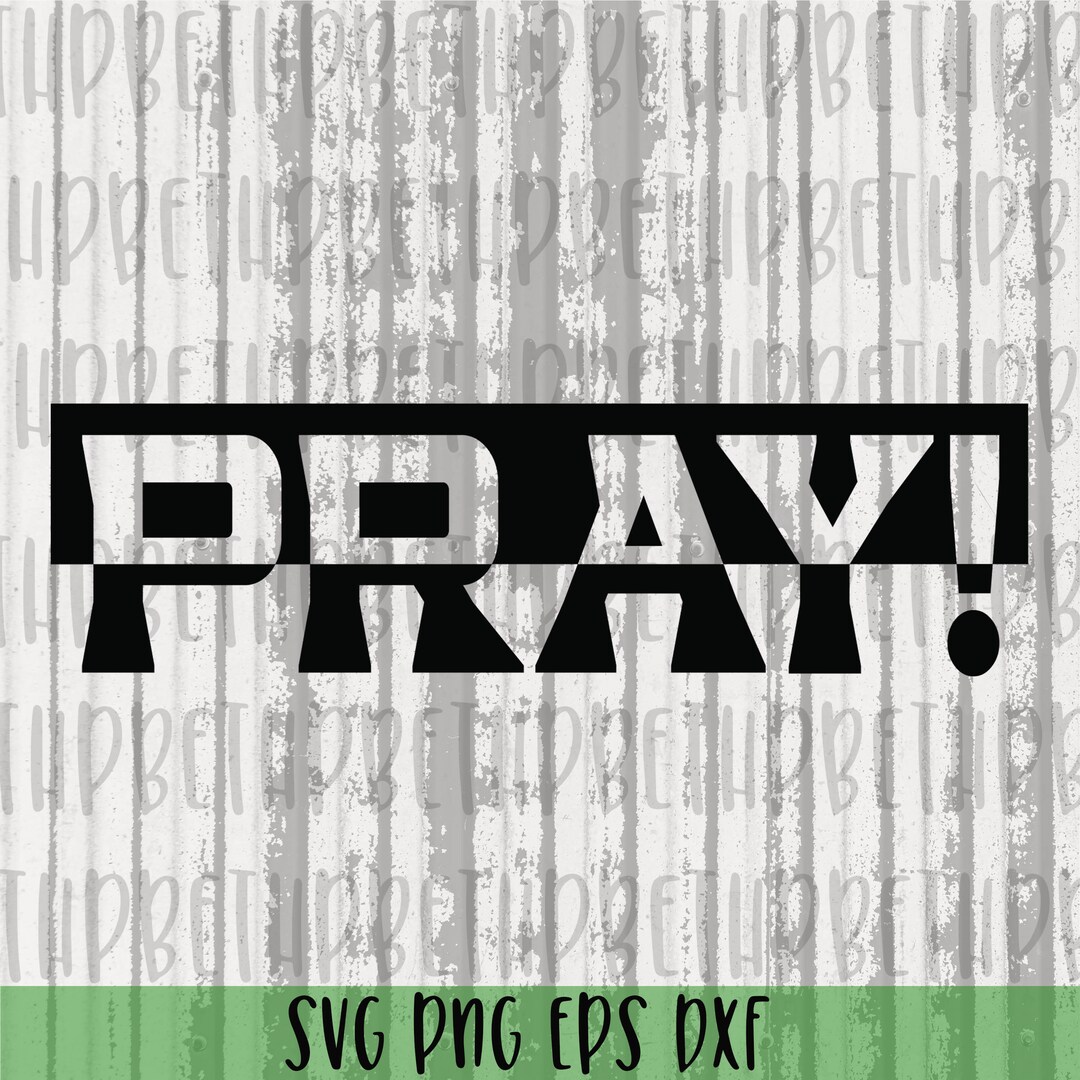 PRAY Digital File for Svg, Png, Eps, Dxf Perfect for a Men's Masculine ...