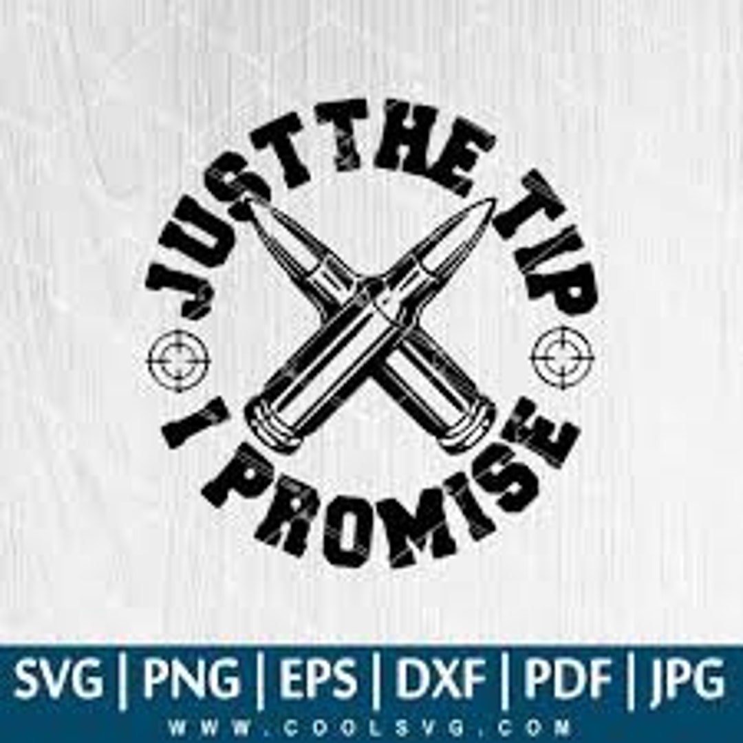 Just the Tip I Promise Svg - Etsy