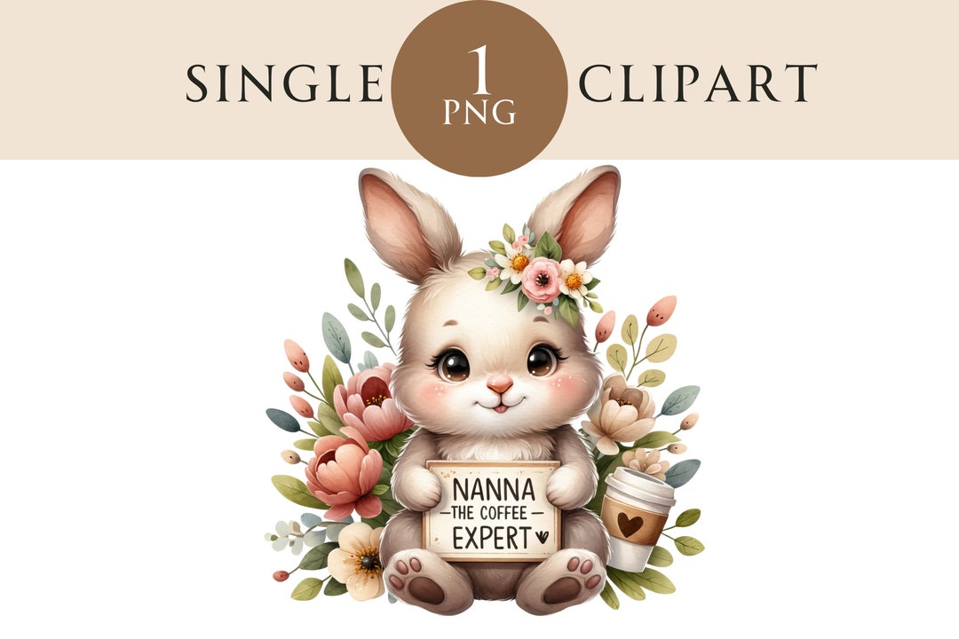 Nanna Bunny Clipart, Nanna the Coffee Expert Sign Animal Wall Art PNG ...