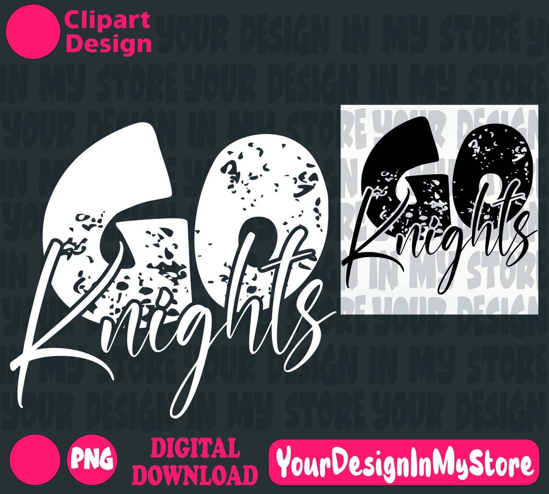 Distressed Let's Go Knights Black and White Png Printable Design for ...