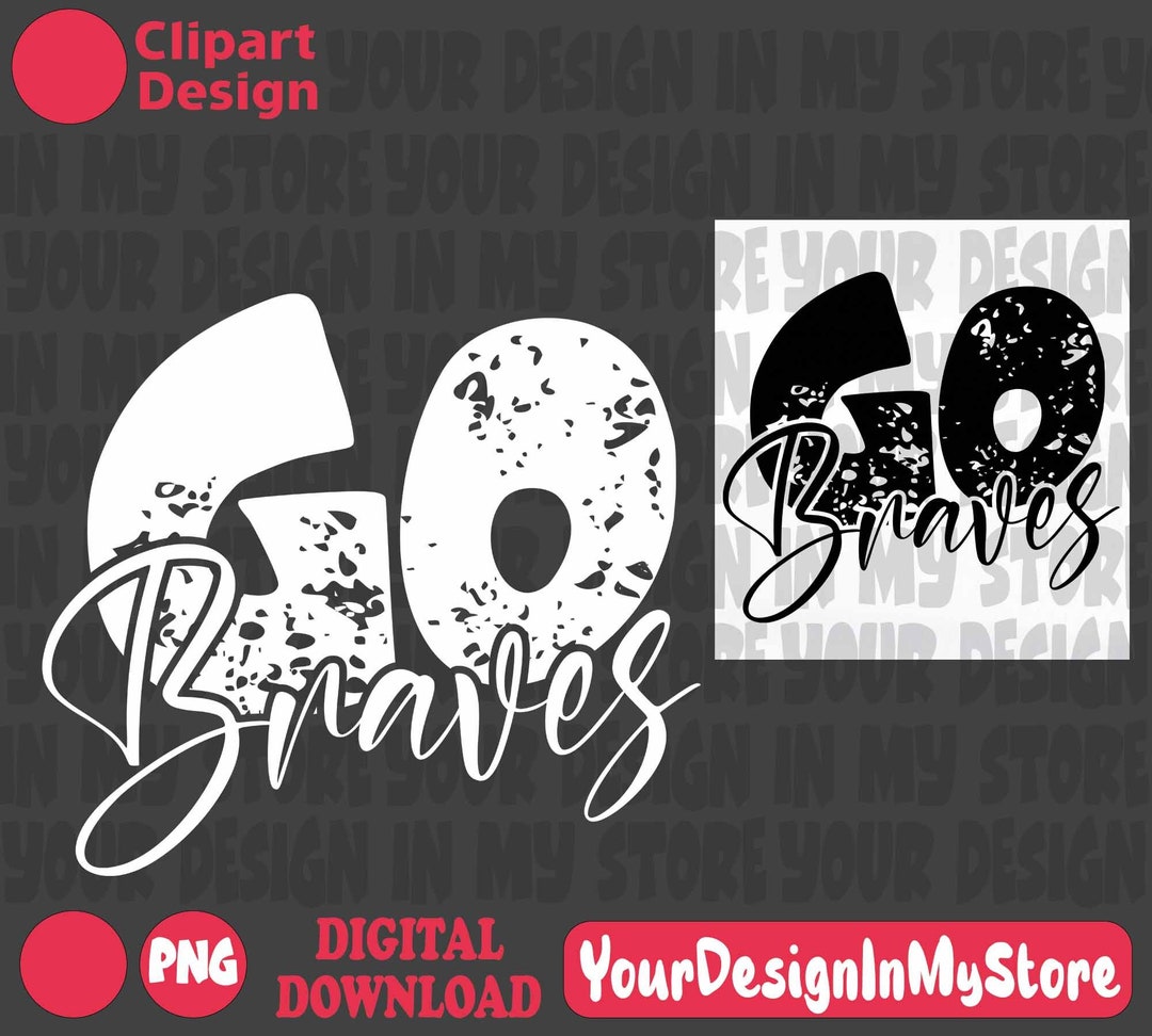 Distressed Let's Go Braves Black and White Png Printable Design for ...