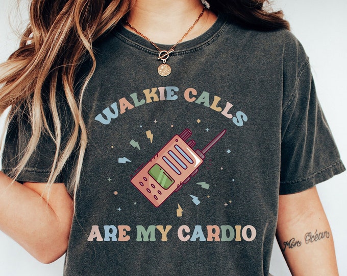 Walkie Calls Are My Cardio Shirt, Special Education Teacher Shirt ...