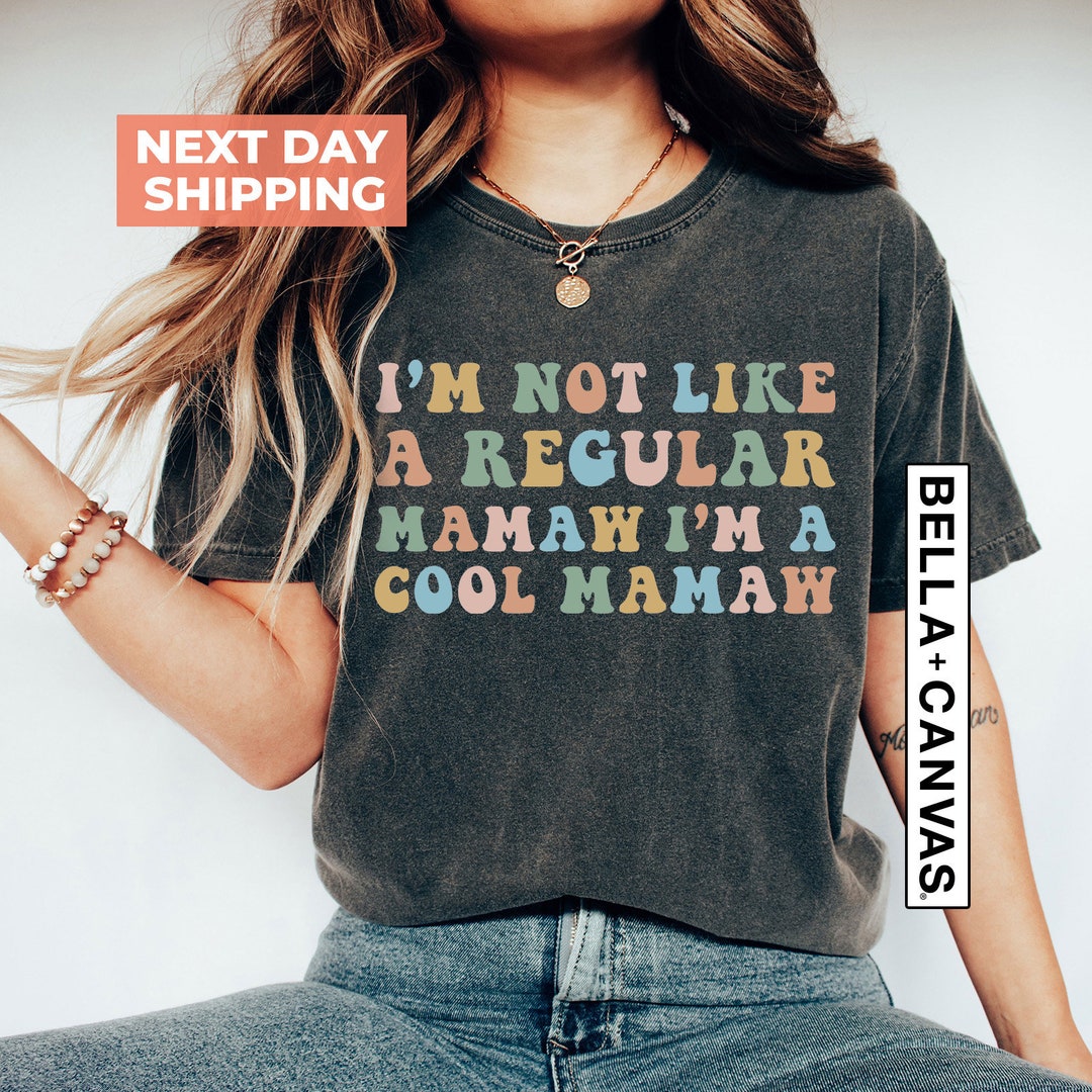 I'm Not Like A Regular Mamaw I'm A Cool Mamaw Shirt, Best Mamaw Shirt ...