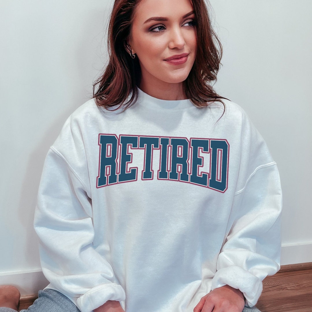 Retired 2023 Sweatshirt Teacher Nurse Gift Retirement Sweater ...