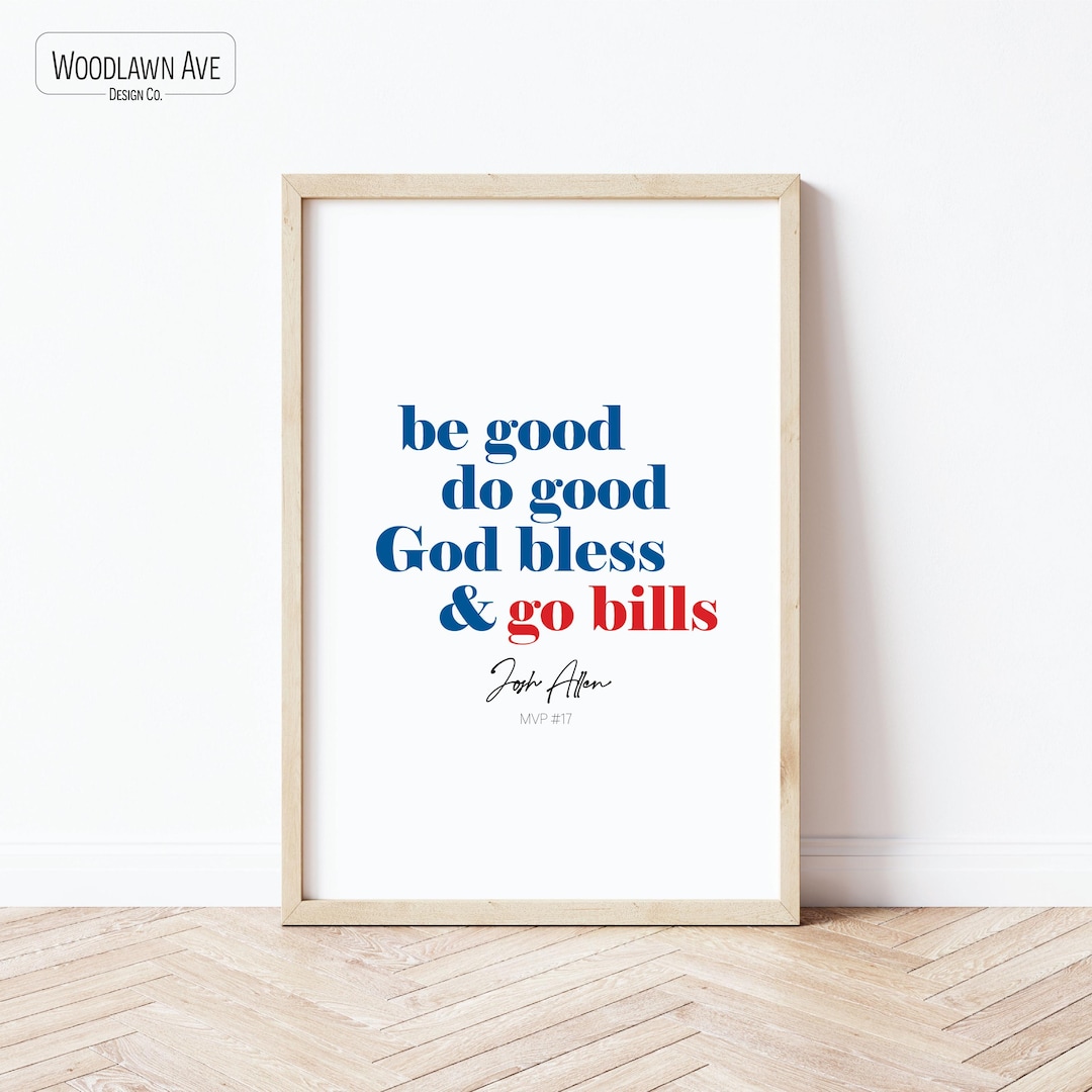 Be Good Do Good God Bless & Go Bills, Buffalo Bills Poster, Buffalo ...