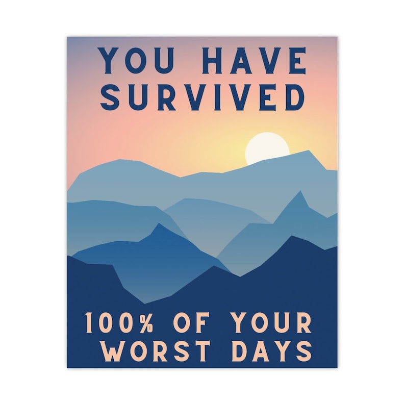 You Have Survived 100% of Your Worst Days Premium Matte Poster - Etsy