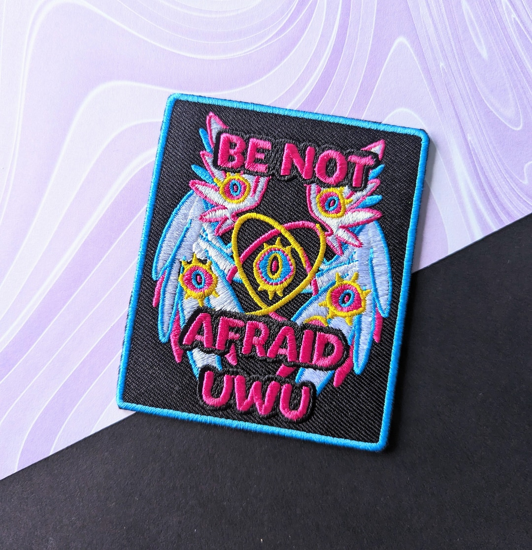Uwu Be Not Afraid 3 Inch Angelic Embroidered Iron on Patch - Etsy