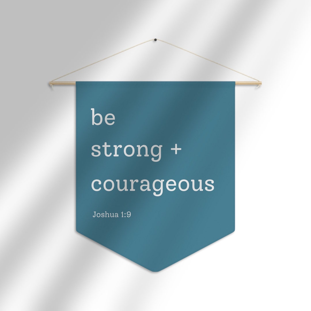 Be Strong and Courageous Sign, Joshua 1 9 Scripture Verse, Kid's Banner ...
