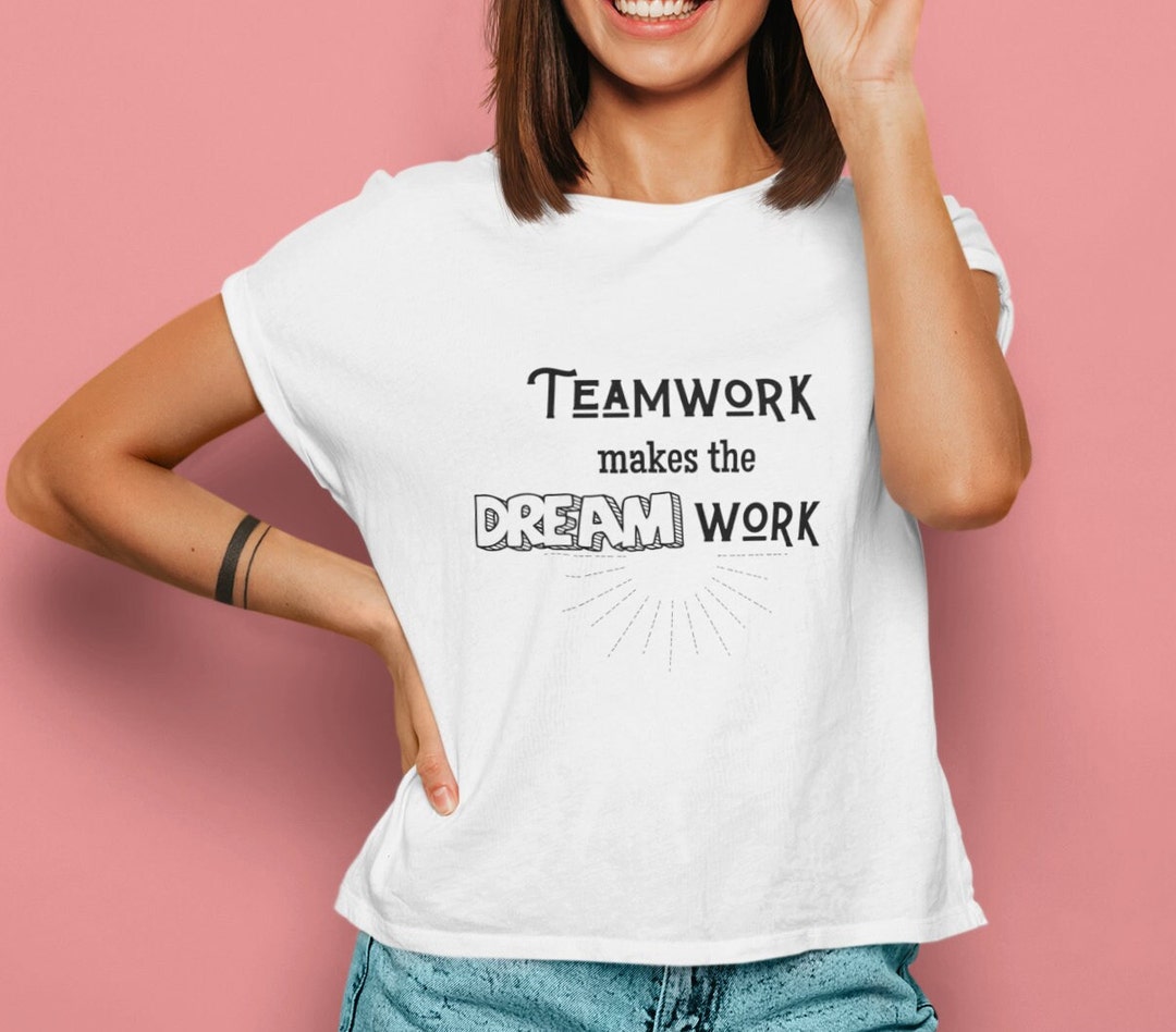 Teamwork Makes the Dreamwork Teacher Tshirt - Positivity for Your ...