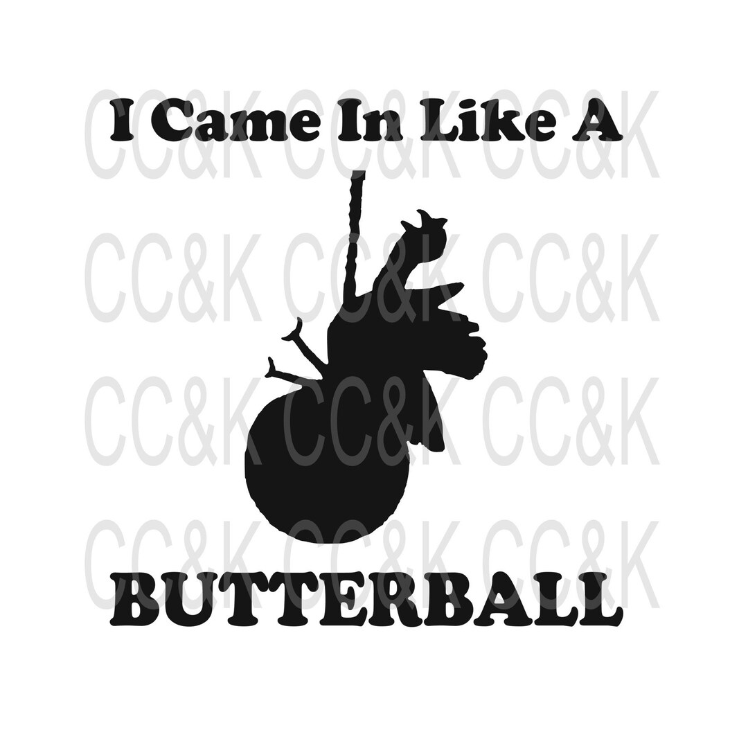 I Came in Like A Butterball SVG and PNG - Etsy