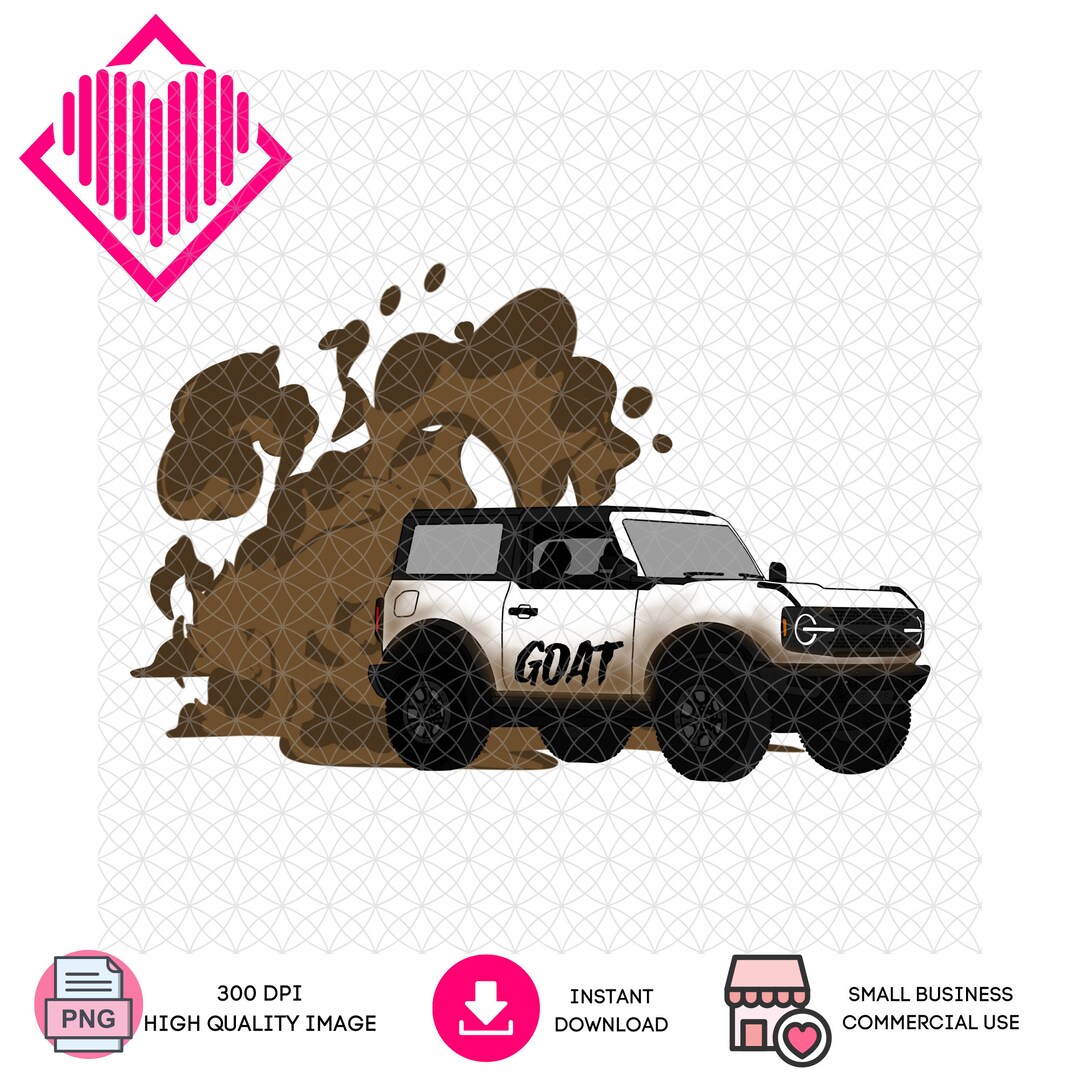 PNG Ford Bronco Digital Art for Instant Download GOAT Mud Splash - Etsy