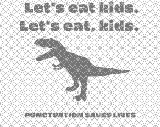 SVG Dinosaur Lets Eat Kids Comma Grammar Punctuation Funny Quote - Etsy